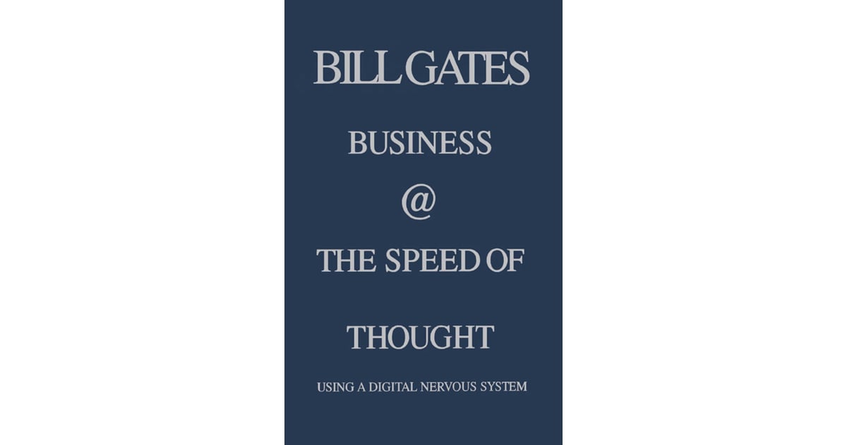 Business @ the Speed of Thought by Bill Gates | Books by Billionaires ... Business @ the Speed of Thought by Bill Gates | Books by Billionaires ...