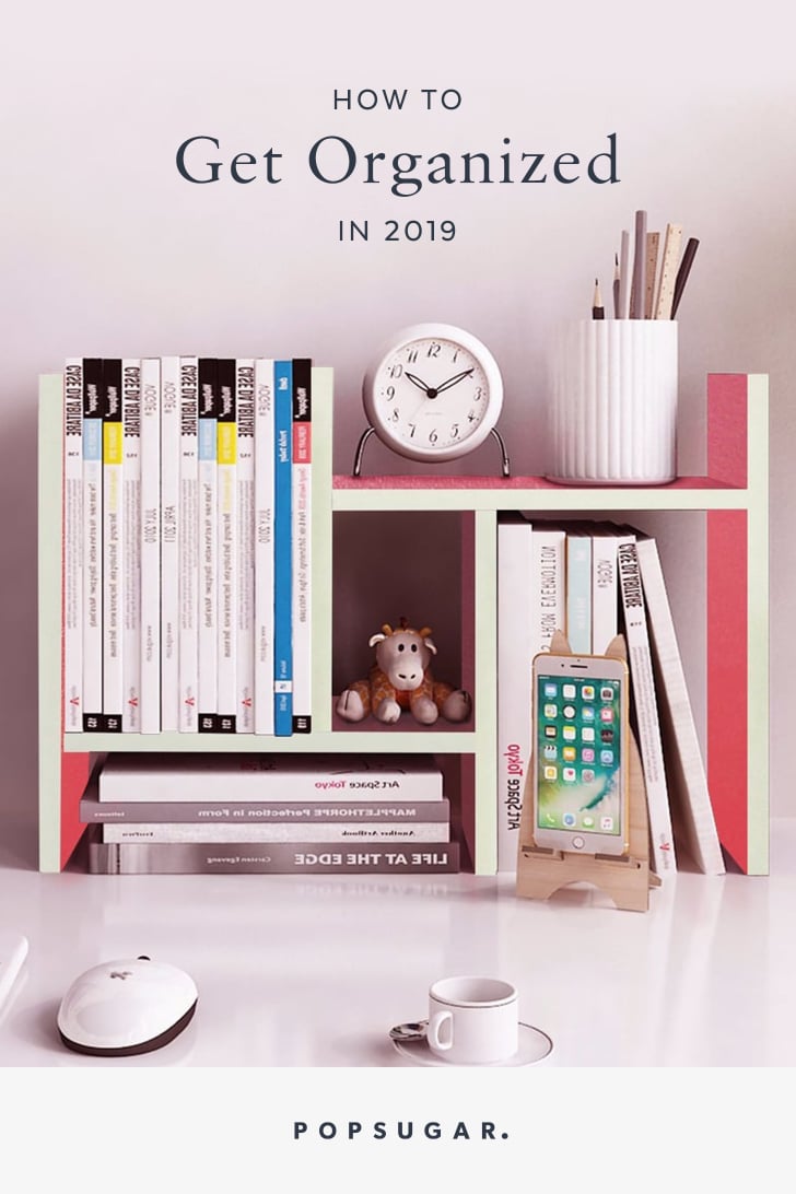 How to Get Organized in 2019 | POPSUGAR Family