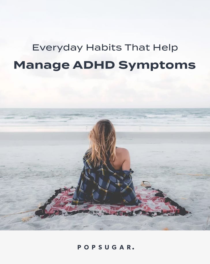 How I Manage Symptoms Of ADHD Without Medication POPSUGAR Fitness