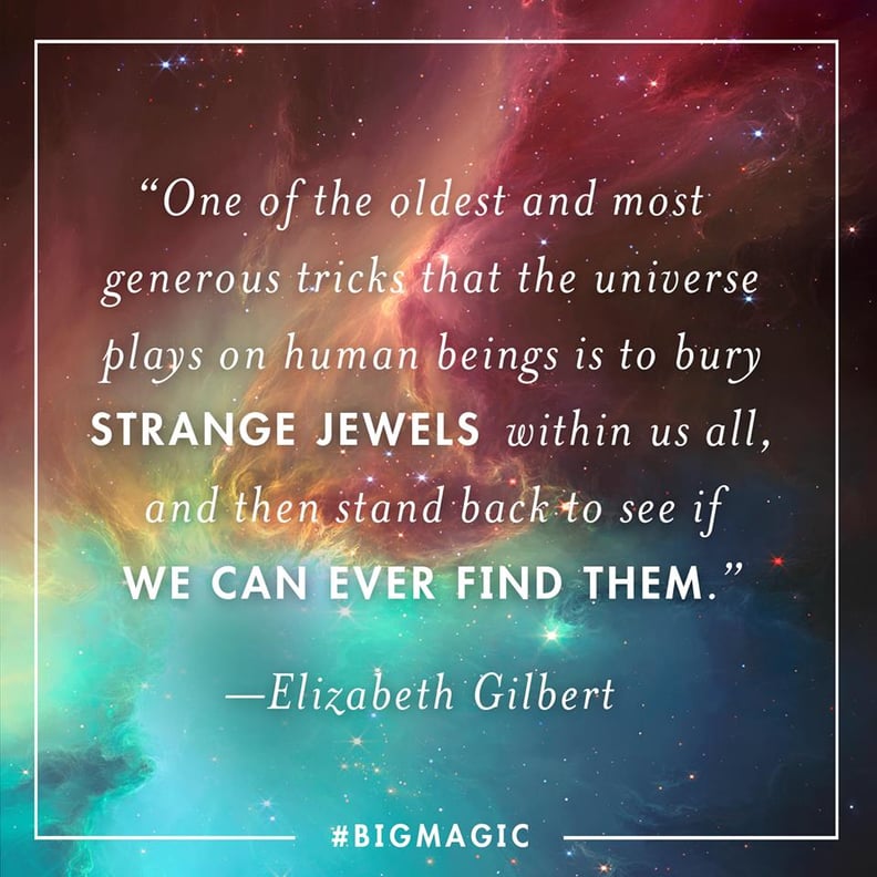 Quotes From Elizabeth Gilbert's Big Magic | PS Smart Living