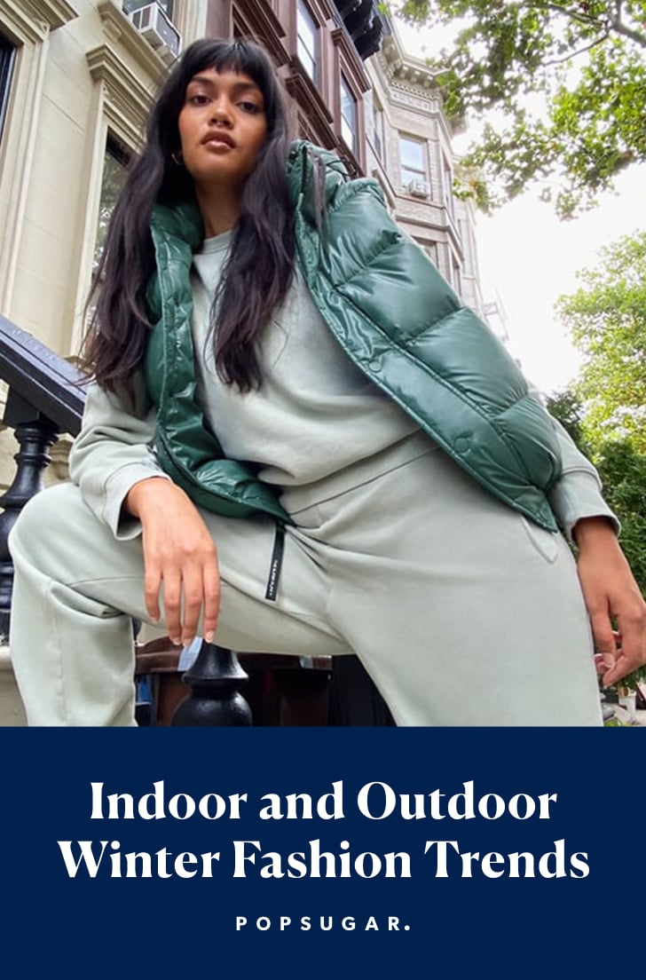 15 Easy Winter Fashion Trends to Pull Off at Home or Outside | POPSUGAR ...