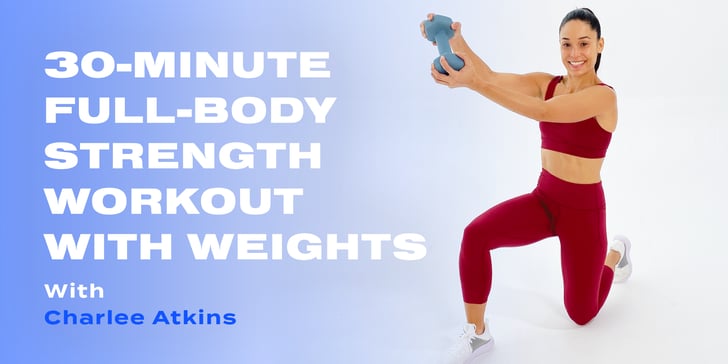 30-Minute Intense Full-Body Strength Workout With Weights | POPSUGAR ...