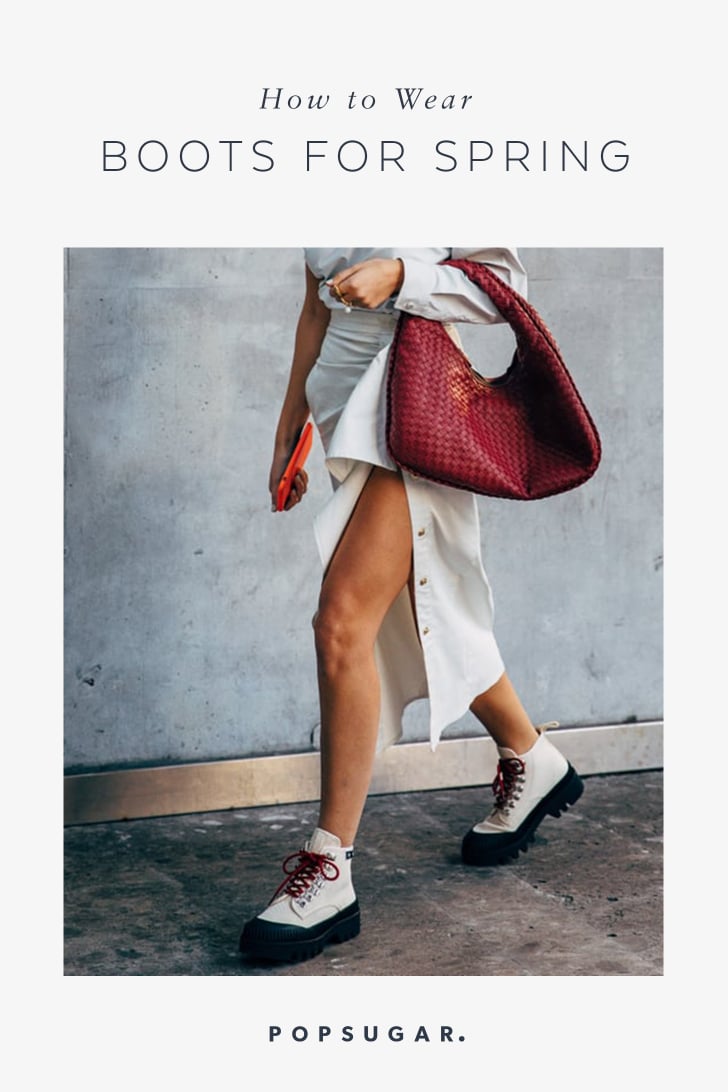 How to Wear Boots in the Spring | POPSUGAR Fashion