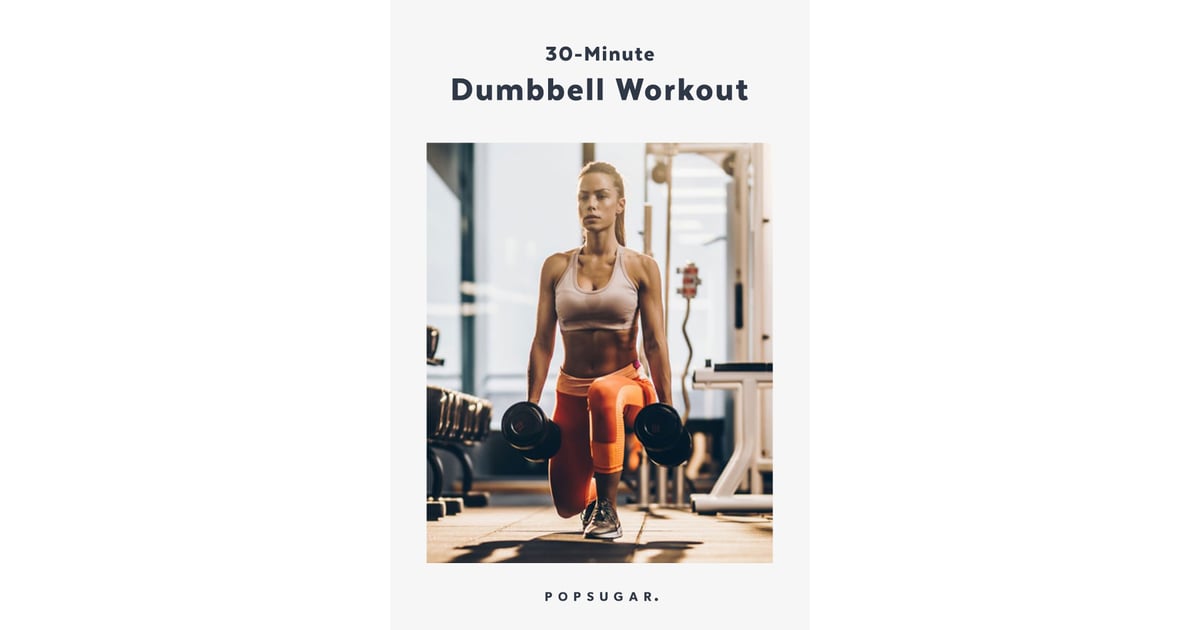 30-Minute Dumbbell Workout | POPSUGAR Fitness Photo 15