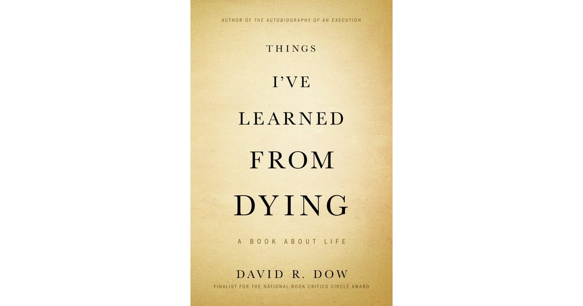 Things I've Learned From Dying by David R. Dow | Best Books From the ...