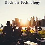 Ways to Cut Back on Technology | POPSUGAR Tech