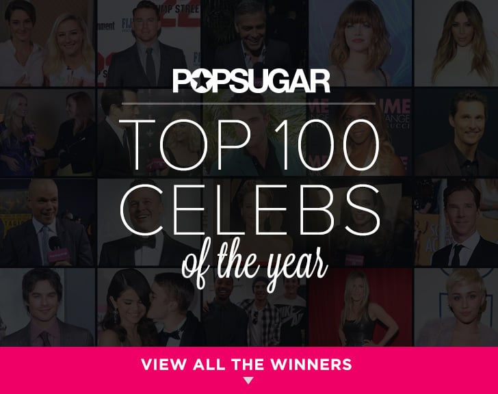 2014 POPSUGAR 100 | POPSUGAR Celebrity