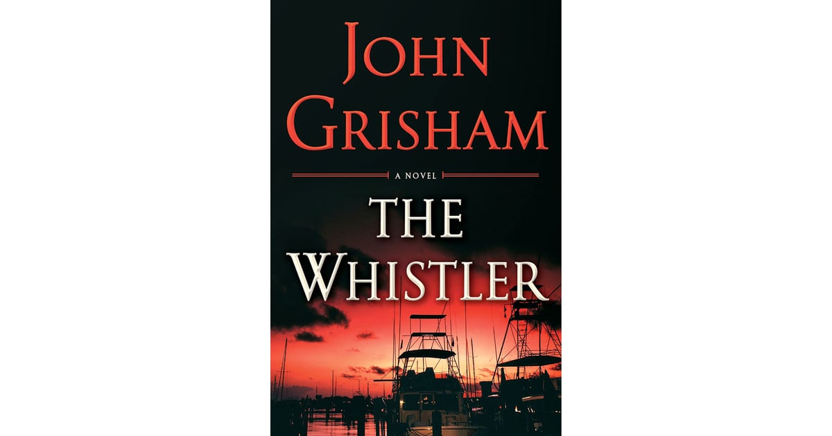 The Whistler | New Books October 2016 | POPSUGAR Entertainment Photo 12