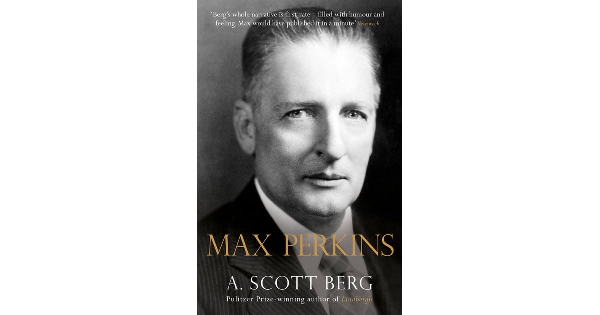 Max Perkins: Editor of Genius by A. Scott Berg | Books Being Made Into ...