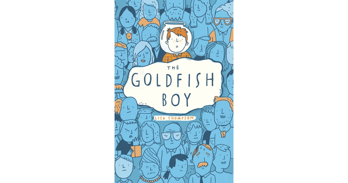 The Goldfish Boy | 2017 Children's Books | POPSUGAR Family Photo 16
