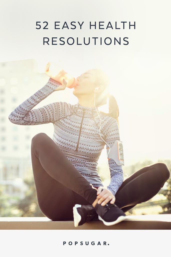 Health Resolutions That Are Easy to Keep | POPSUGAR Fitness