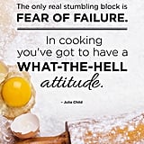 Motivational Cooking Quotes by Chefs | POPSUGAR Food