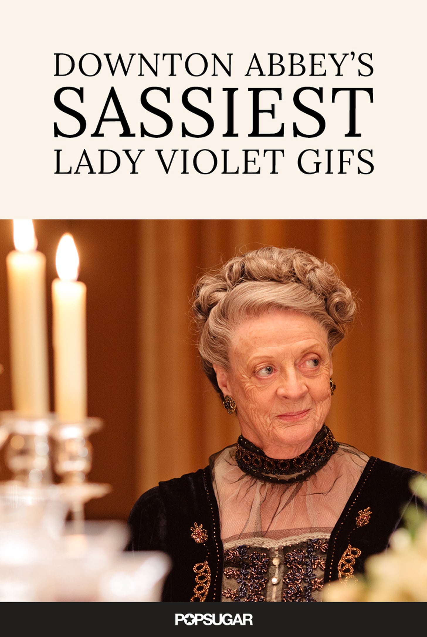 Downton Abbey Lady Violet GIFs | PS Entertainment