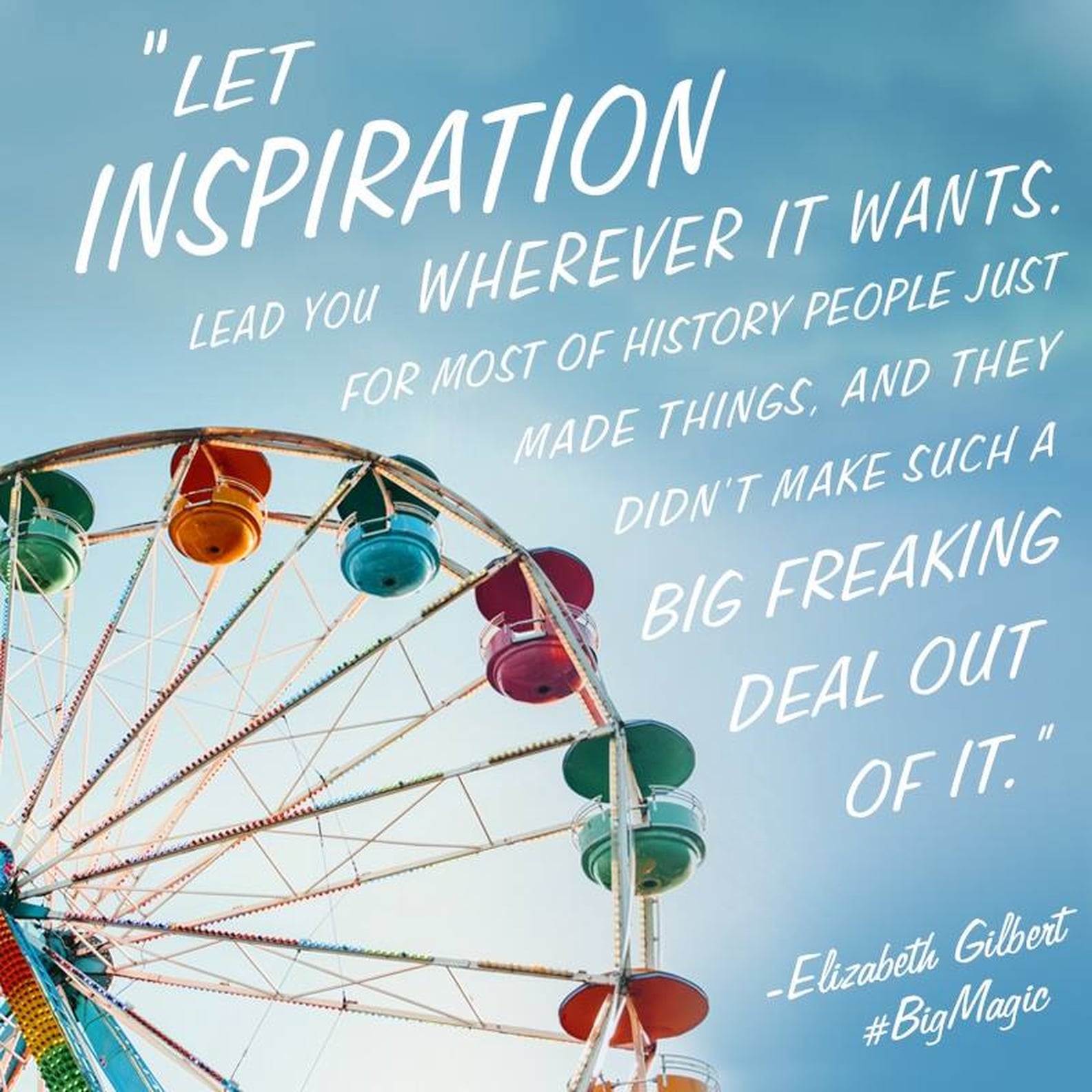 Quotes From Elizabeth Gilbert's Big Magic | PS Smart Living
