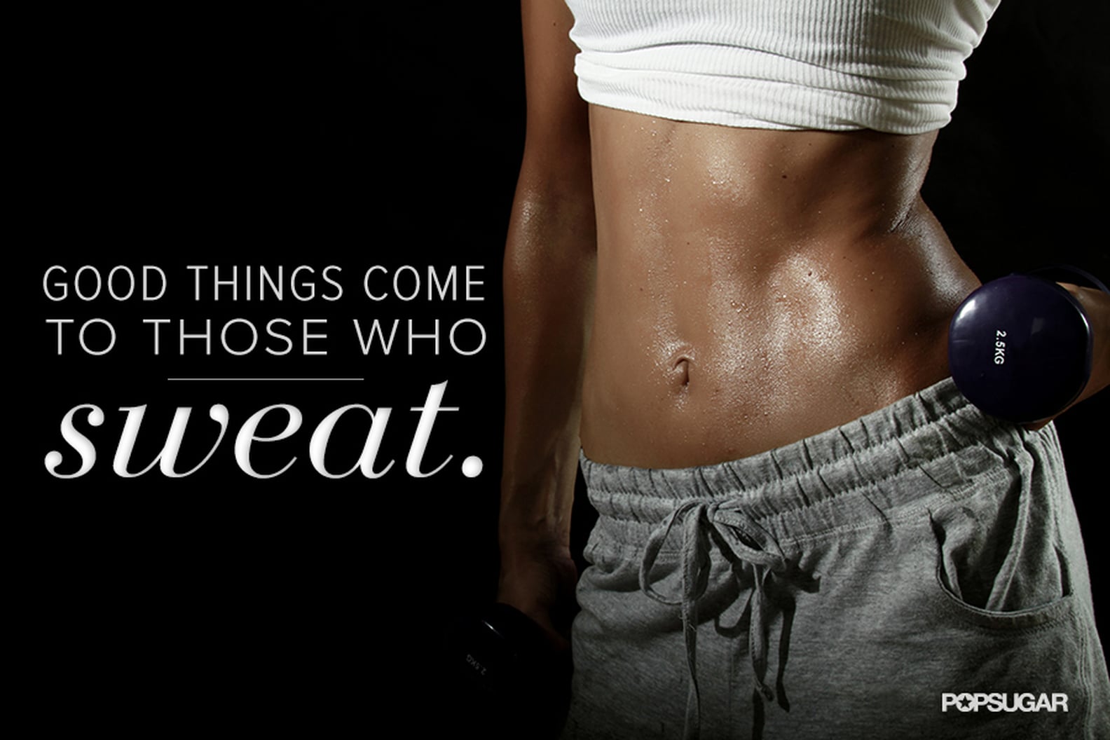 Good Things Come to Those Who Sweat Quote | PS Fitness