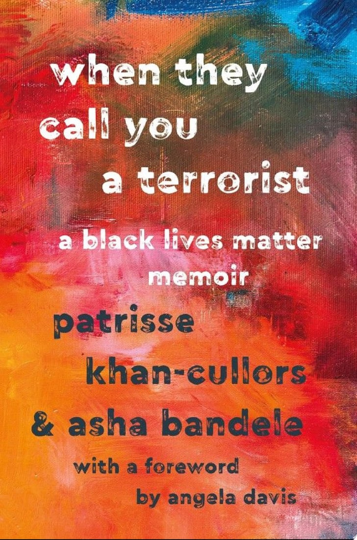 When They Call You a Terrorist by Patrisse Khan-Cullors and Asha ...