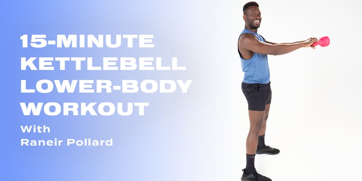 Step Up Your Kettlebell Game With This 15-Minute Workout | POPSUGAR Fitness