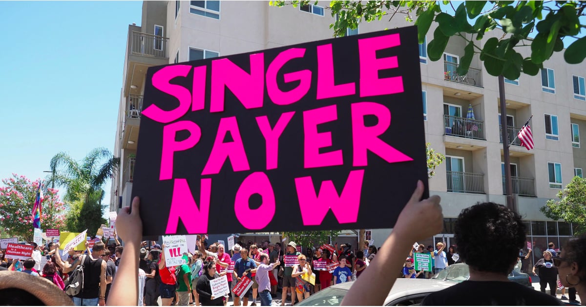 Single-Payer Healthcare Pros and Cons | POPSUGAR News Single-Payer Healthcare Pros and Cons | POPSUGAR News