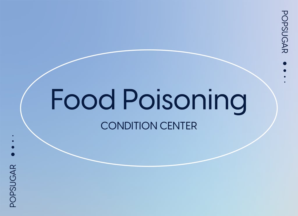 Food Poisoning: Symptoms, Causes, and Treatments | POPSUGAR Fitness