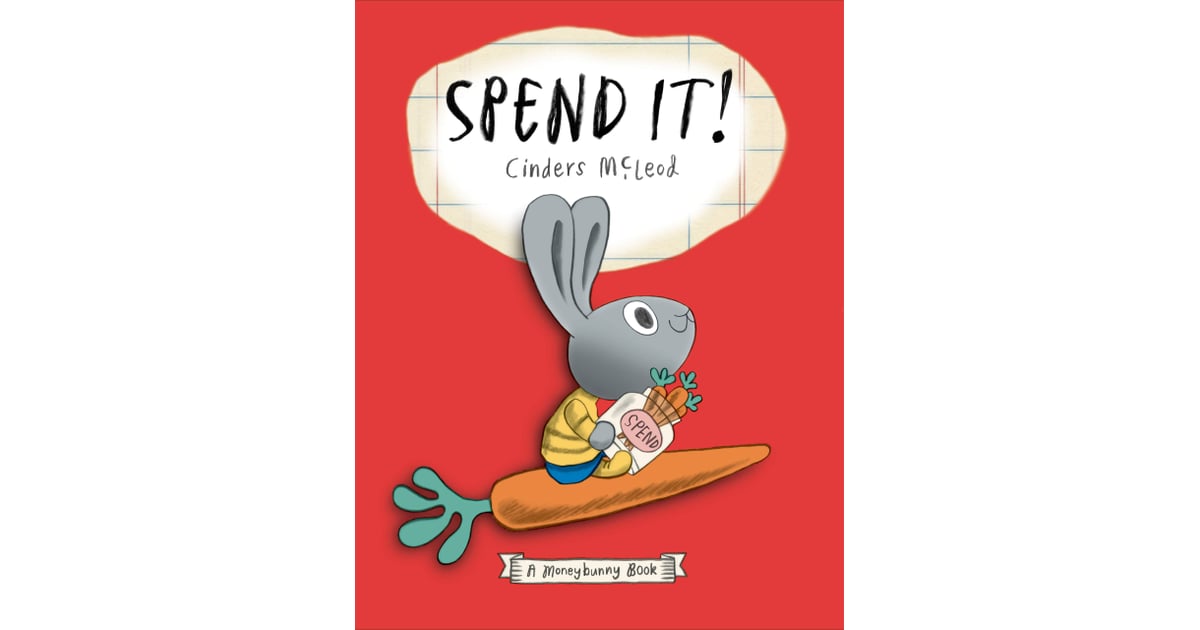 Spend It! | Best Picture Books 2019 | POPSUGAR Family Photo 15