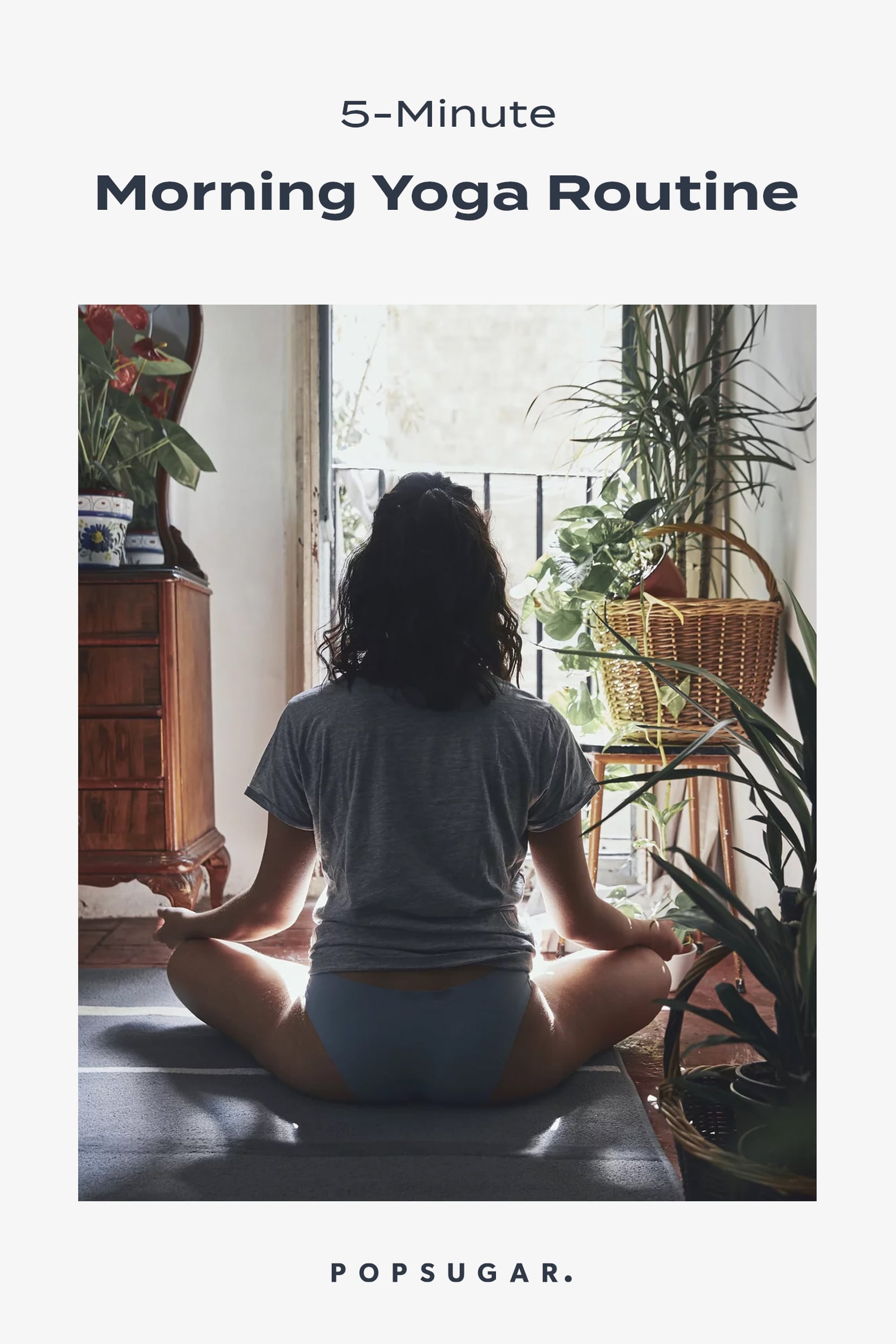 The 5-Minute Yoga Routine I Do Every Morning | PS Fitness