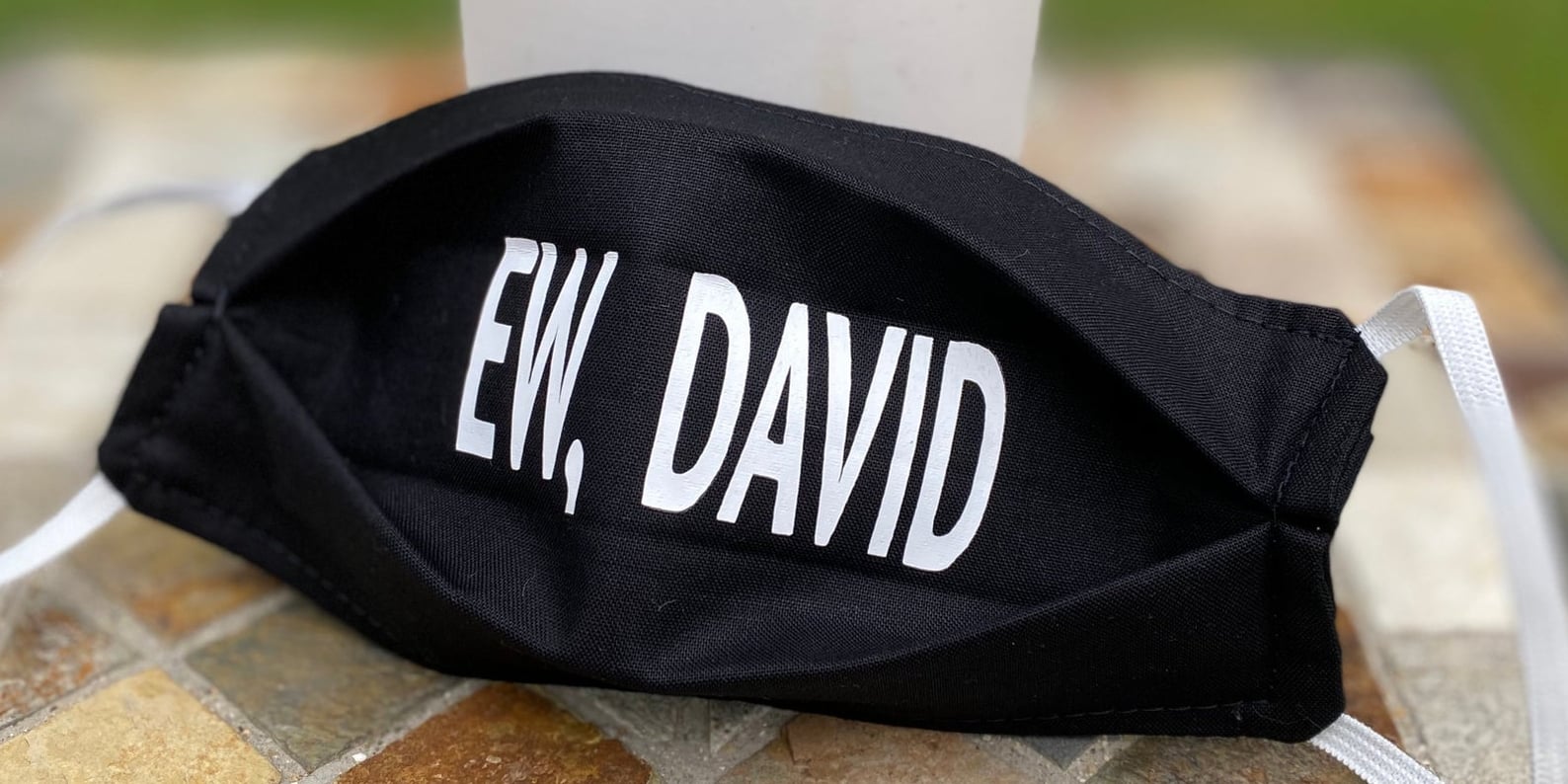 Ew David Schitt's Creek Face Mask on Etsy | PS Entertainment