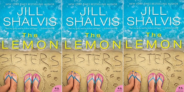 Jill Shalvis The Lemon Sisters Book Cover and First Chapter | POPSUGAR ...