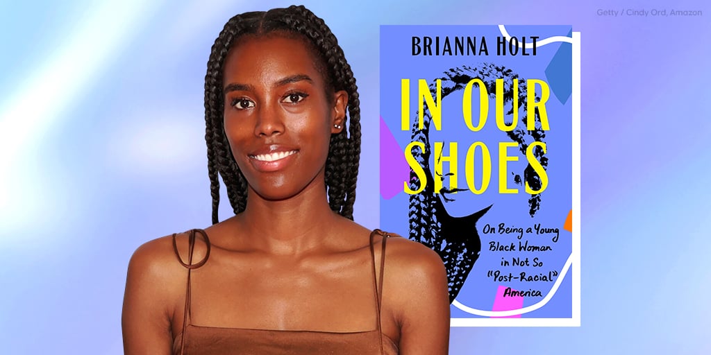 Brianna Holt Memoir Excerpt on Blackfishing & Appropriation | POPSUGAR ...