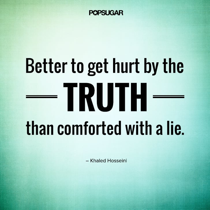 The Truth Hurts But It s Better Than The Alternative Life Changing