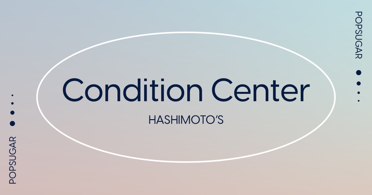 Hashimoto's Disease: Symptoms, Causes, and Treatment | POPSUGAR Fitness