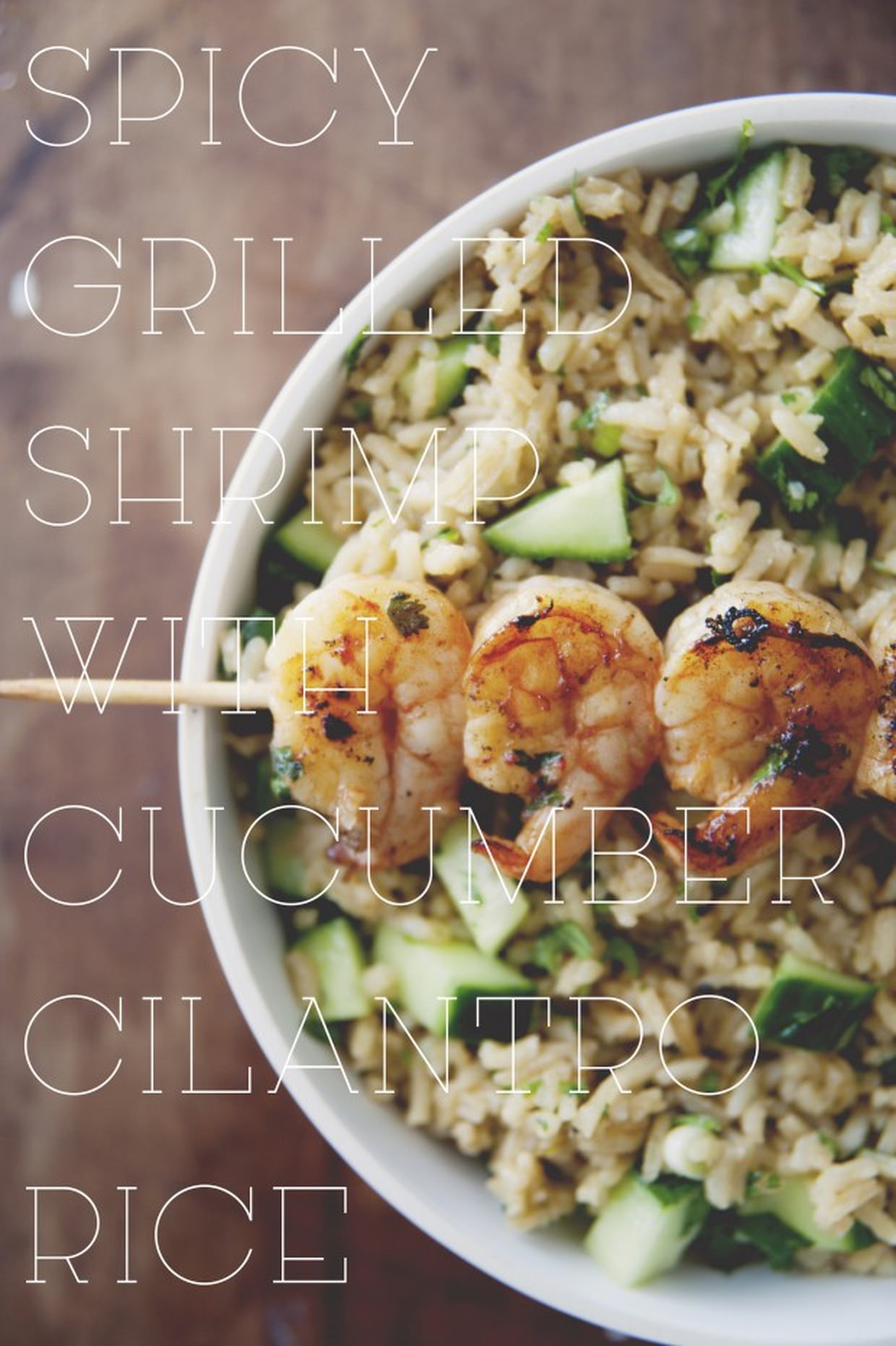 Spicy Grilled Shrimp With Cucumber Cilantro Rice Recipe | PS Food