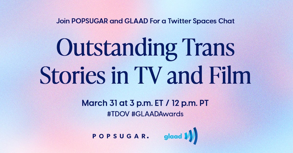 Outstanding Trans Stories in TV & Film at GLAAD Media Awards | POPSUGAR ...