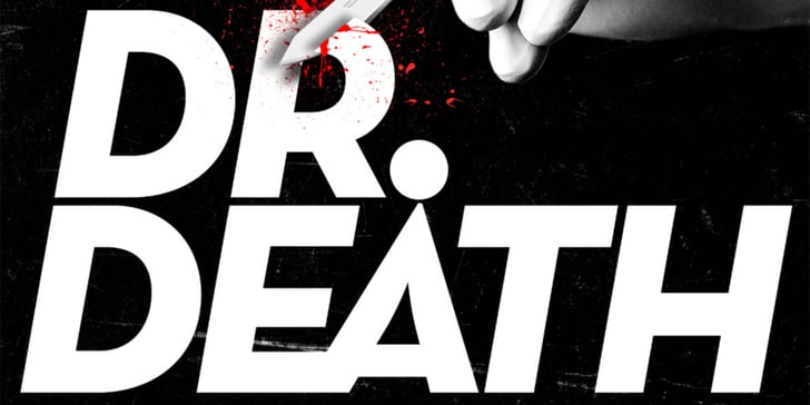 Dr. Death True Story of Christopher Duntsch | POPSUGAR Entertainment
