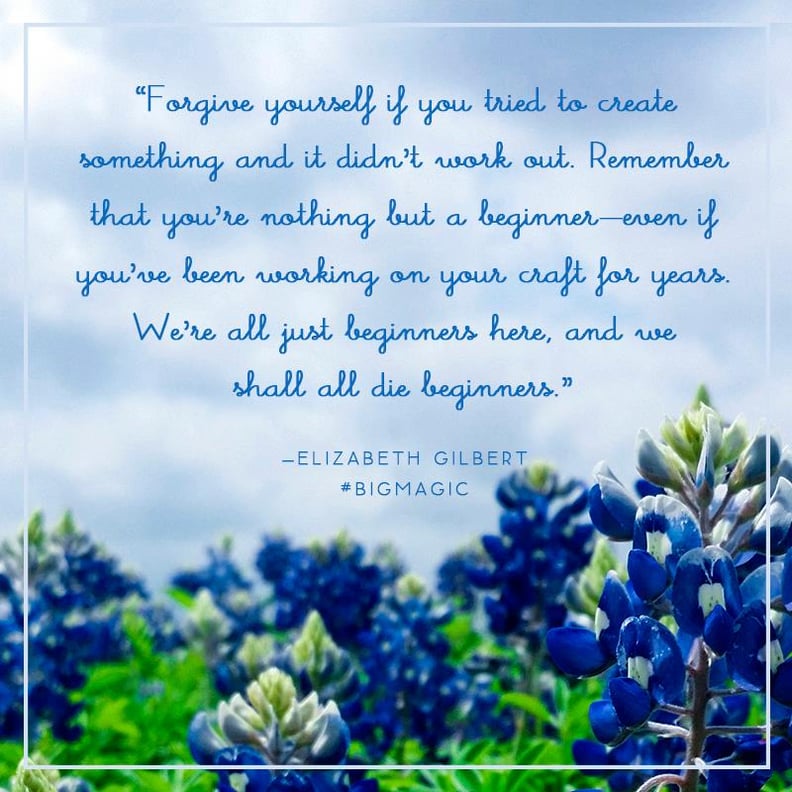 Quotes From Elizabeth Gilbert's Big Magic | PS Smart Living