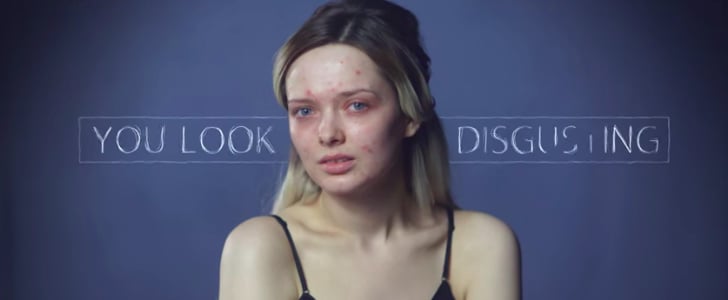 You Look Disgusting Video | POPSUGAR Beauty