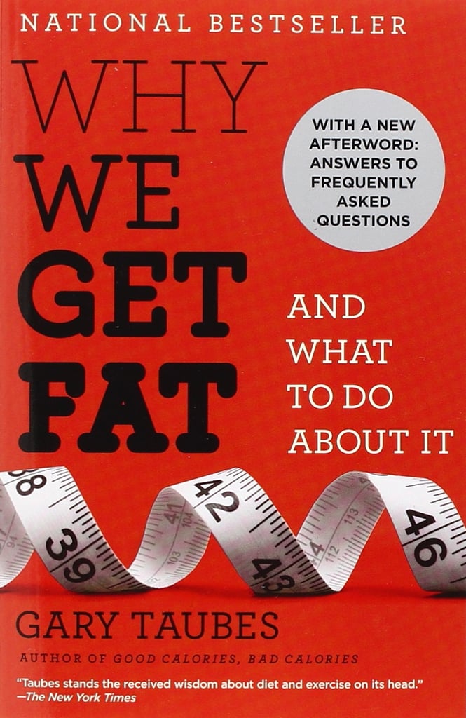 Why We Get Fat Life Changing Books To Read In Your 20s POPSUGAR
