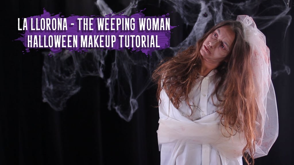 La Llorona Makeup Tutorials | POPSUGAR Latina