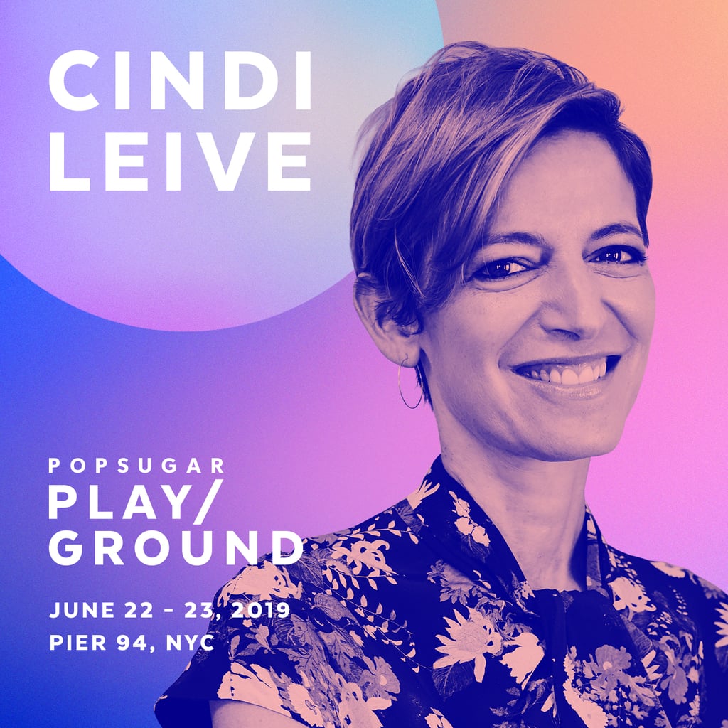 Cindi Leive Joins POPSUGAR Play/Ground 2019 | POPSUGAR Celebrity