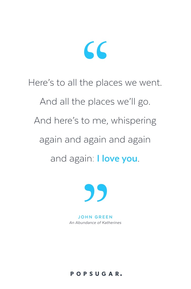 John Green Love Quotes | POPSUGAR Love & Sex