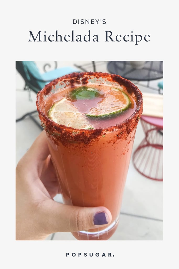 Copycat Disney Michelada Recipe | POPSUGAR Food