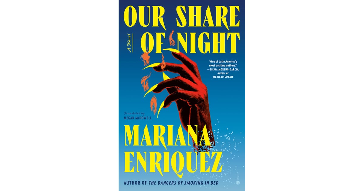 "Our Share of Night" by Mariana Enriquez | Books Coming Out in 2023 ...