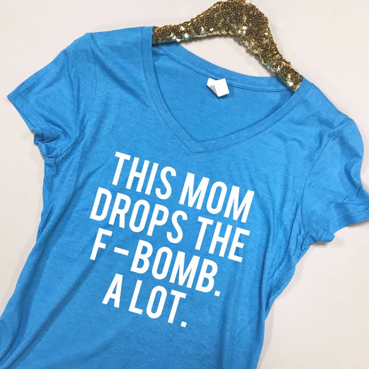 Shirts With Curse Words | POPSUGAR Family