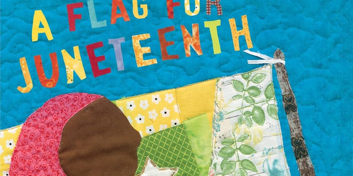 Juneteenth Books For Kids and Tweens | POPSUGAR Family