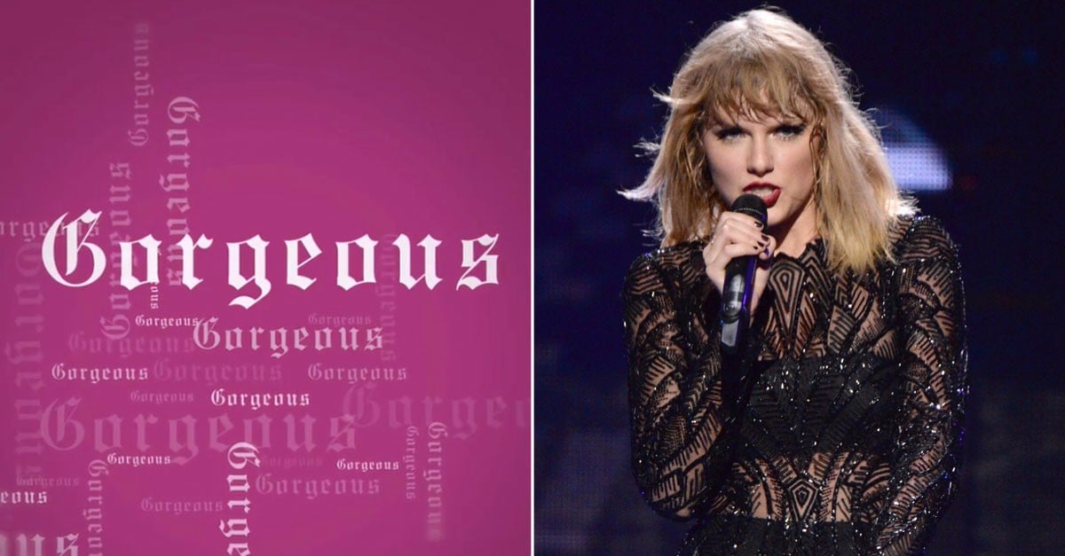 Taylor Swift "Gorgeous" Lyrics | PS Entertainment
